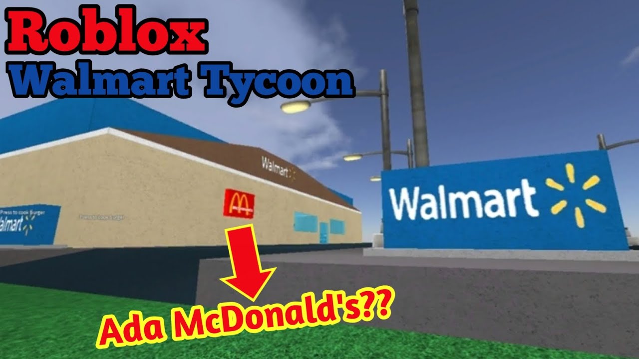 Di Walmart Ada McDonald's??,Roblox Walmart Tycoon #robloxtycoongames ...