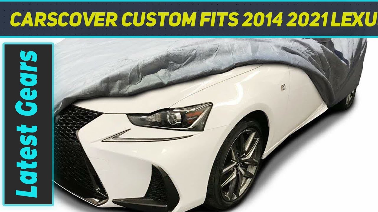 CarsCover Custom Fits 2014 2021 Lexus IS200t - Review 2023 - YouTube