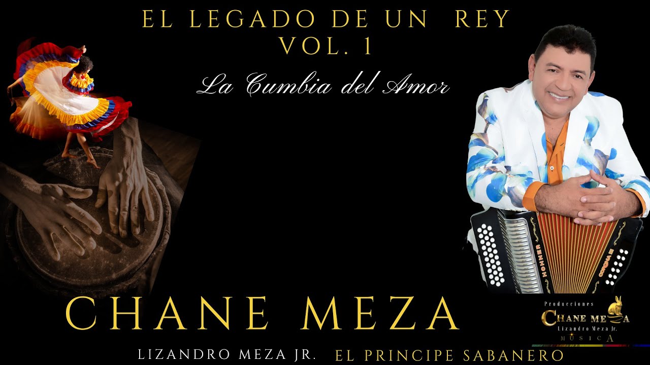 La Cumbia del Amor - Chane Meza - El Legado de un Rey - YouTube