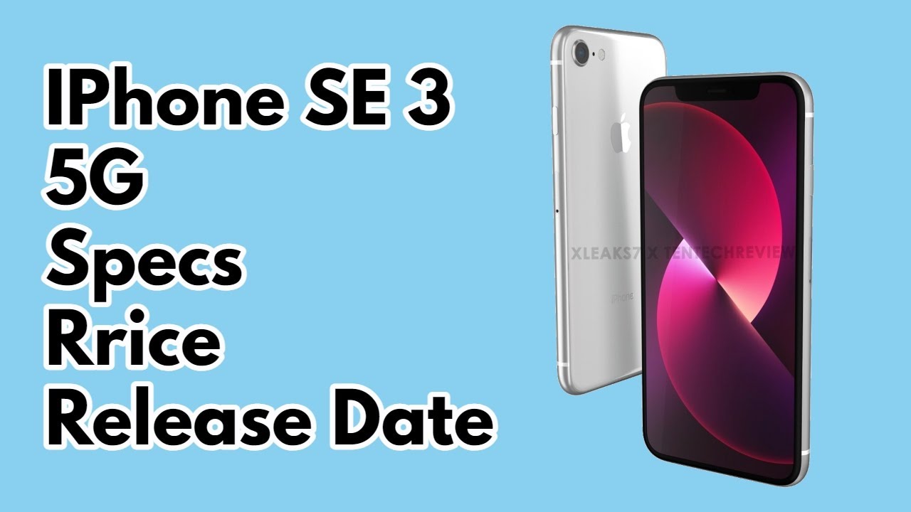 IPhone SE 3 Release Date, Price, Specs and 5G - YouTube