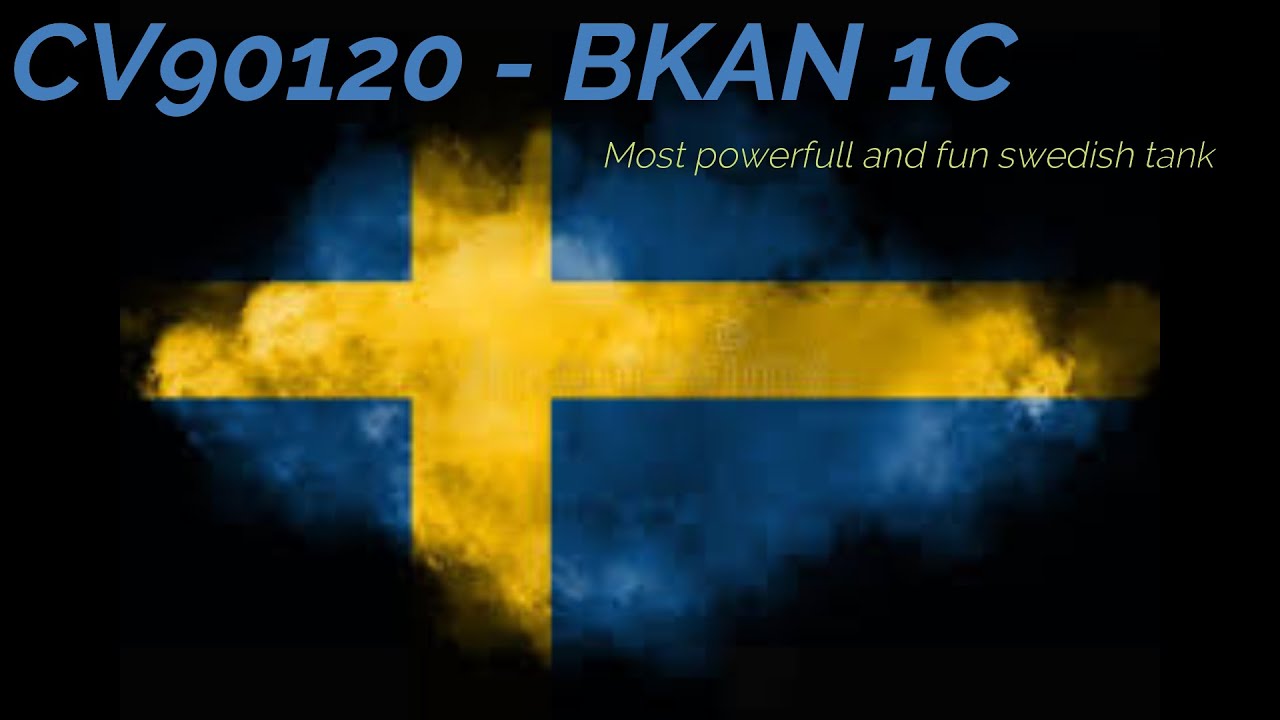 CV90120 et BKAN 1C Most fun and powerfull swedish tank in war thunder ...
