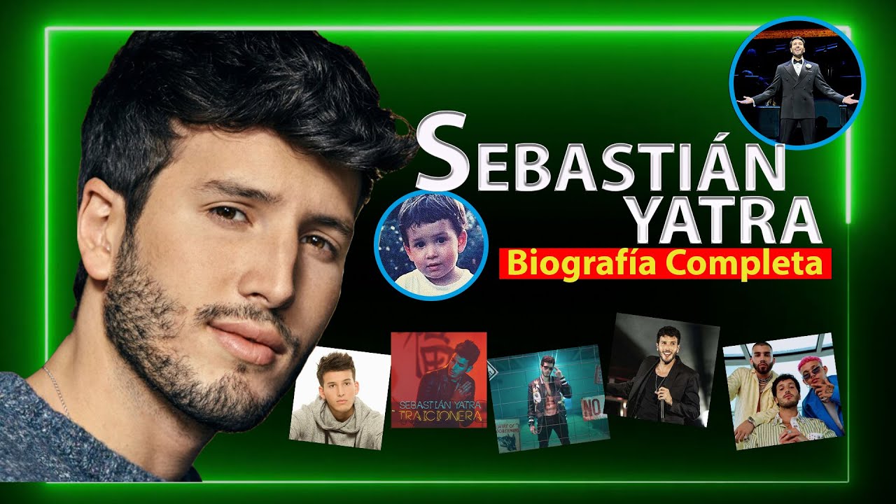 SEBASTIAN YATRA BIOGRAFIA COMPLETA - YouTube