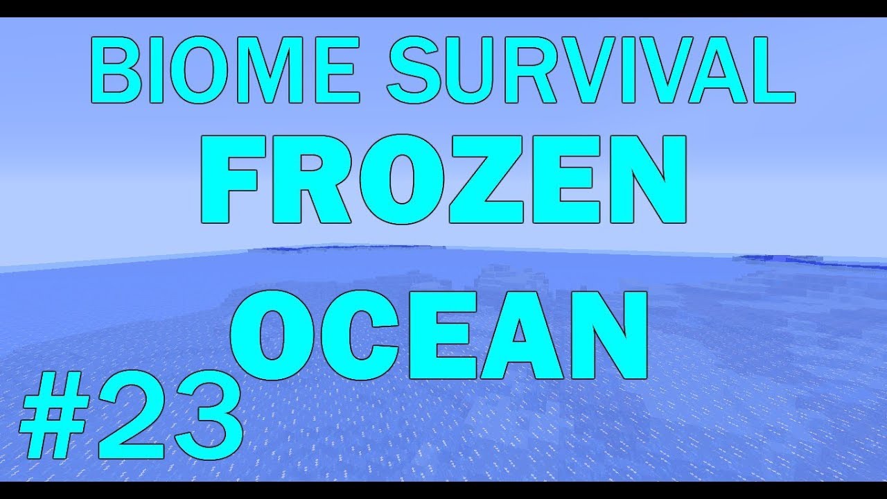 Minecraft Biome Survival #23: Frozen Ocean - YouTube