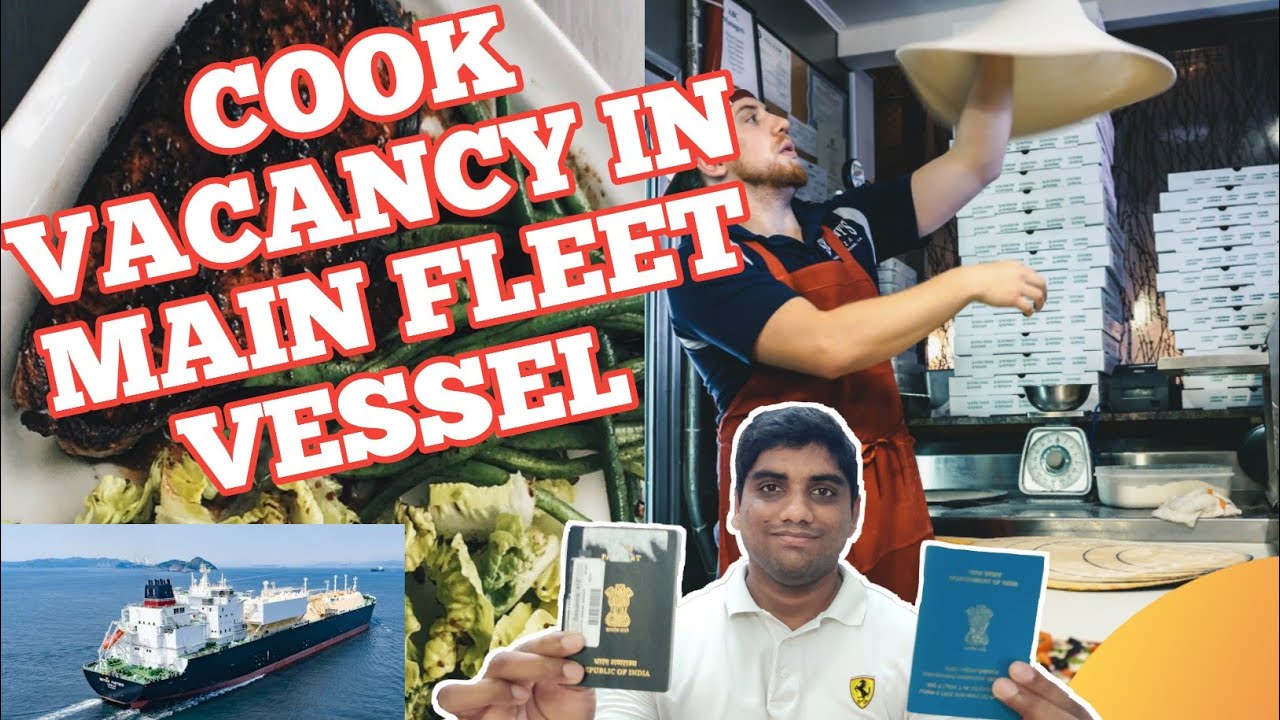 COOK VACANCY IN MAIN FLEET VESSEL!!APPLY NOW - YouTube