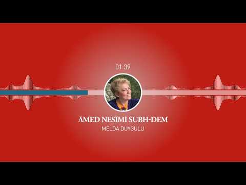 Melda Duygulu - Âmed Nesîmi Subh-Dem (Home Recording)