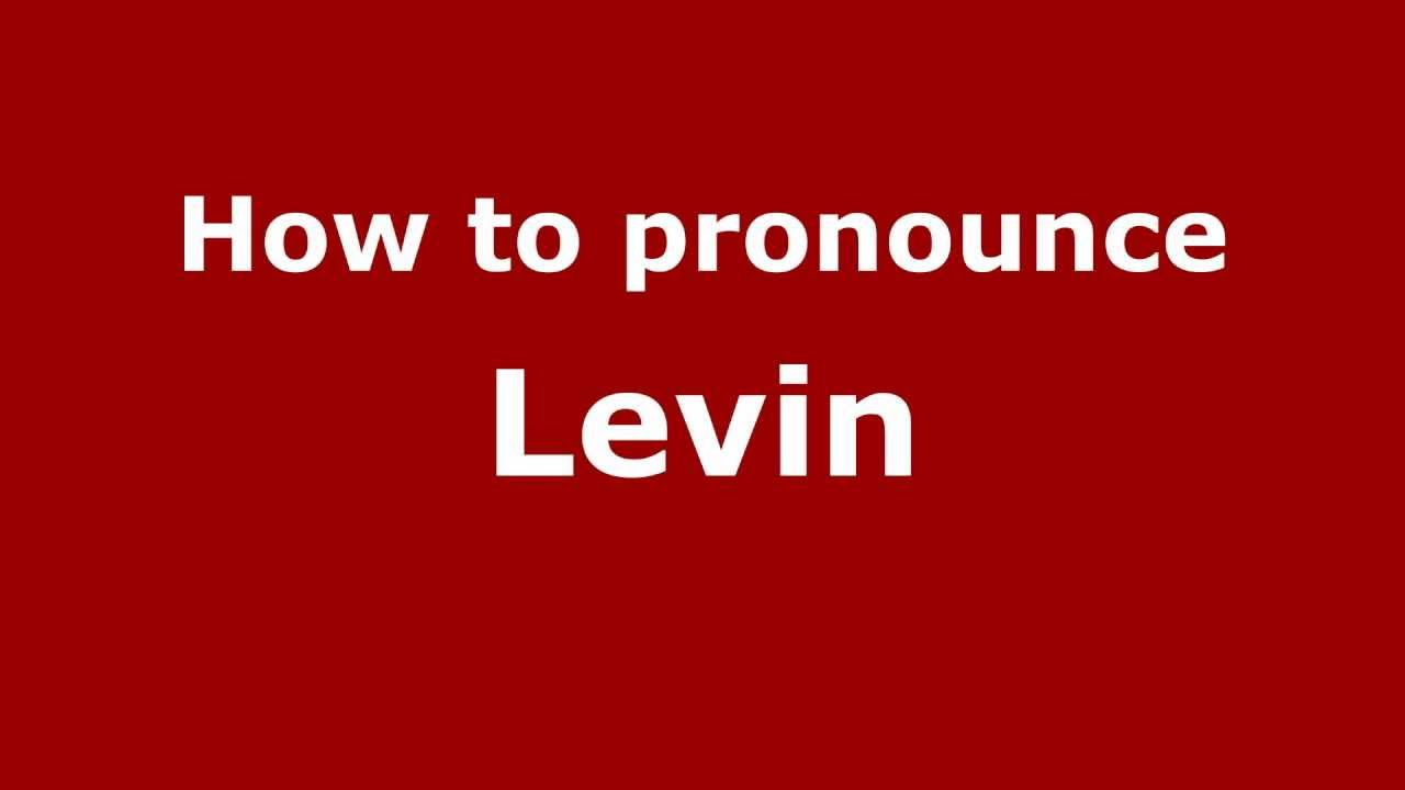 How to Pronounce Levin - PronounceNames.com - YouTube