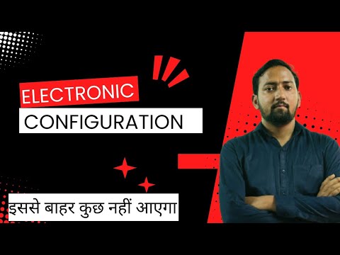 electronic configuration || class 11,class 12 || basics of chemistry ...