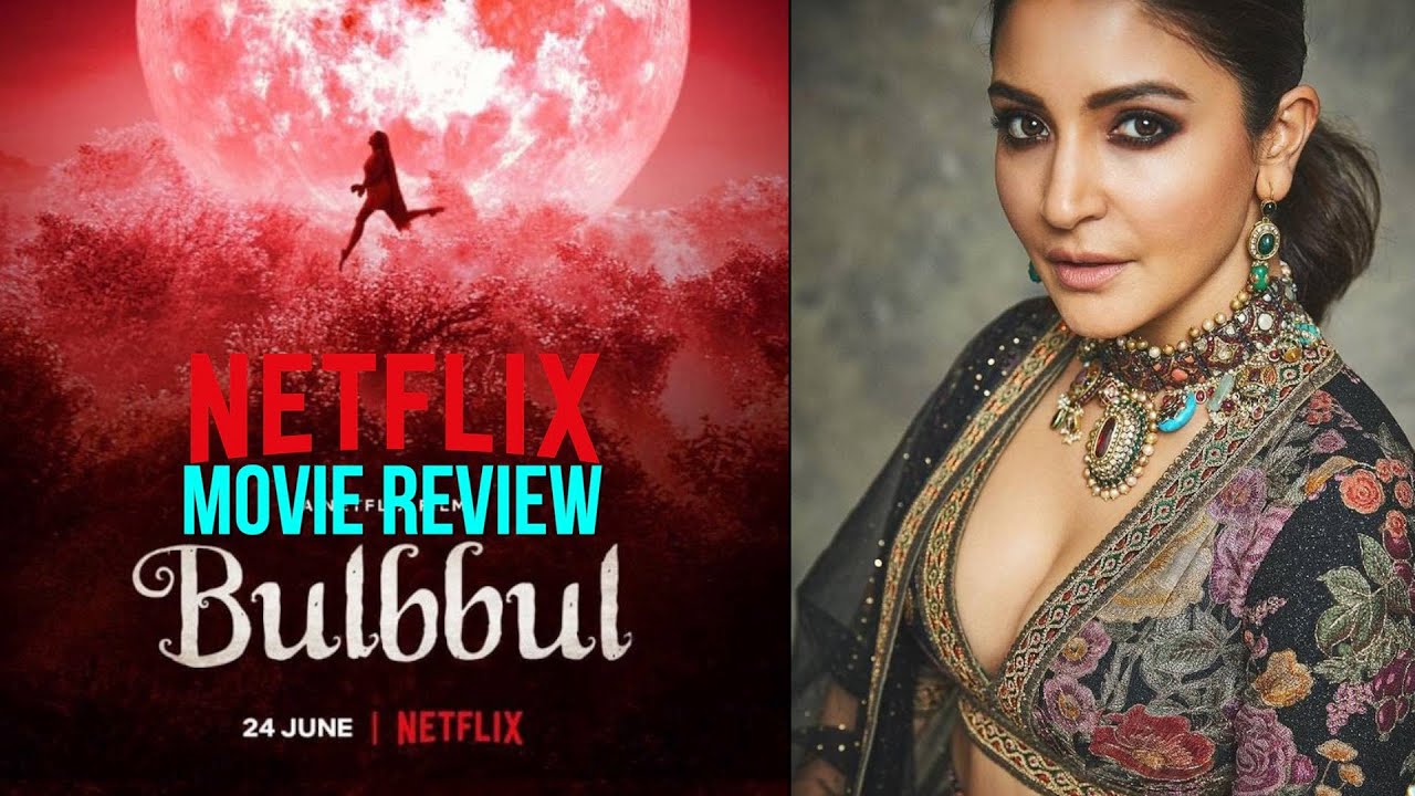Cinema Madness | Bulbbul | Bulbbul Movie Review | Netflix Movies ...
