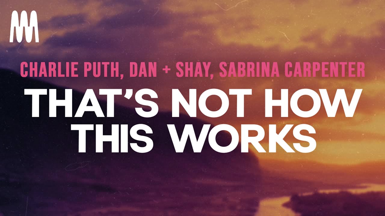 Sabrina Carpenter, Charlie Puth - That's Not How This Works (ft. Dan ...