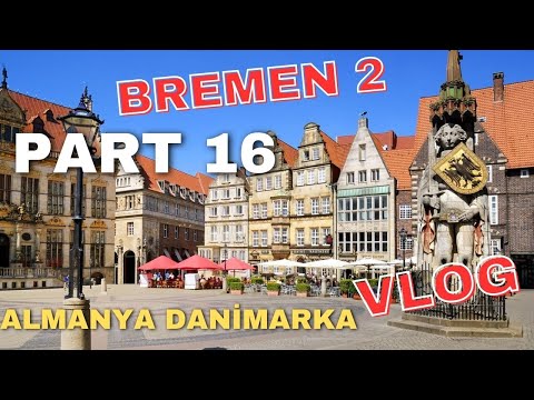 Almanya Danimarka VLOG Part 16 | Bremen 2