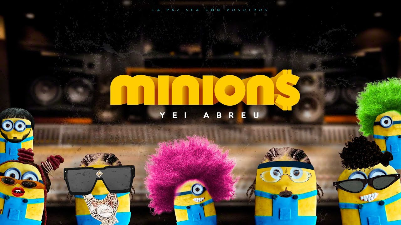 Minion$ - Yei Abreu - YouTube