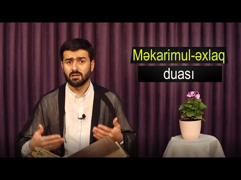 #Məkarimul​-əxlaq #duası;#İlahi, mənə ali #əxlaq nəsib et| lakin məni fəxr etməkdən qoru #Hacı Samir