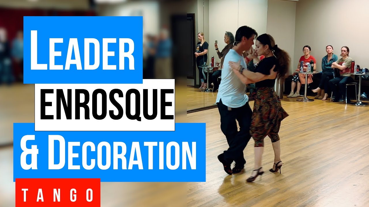 TANGO: Leader Enrosque-Follower Decoration (2-7-2024) - YouTube