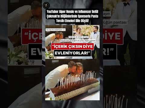 YouTuber Alper Rende ve Betül Çakmak'ın Düğünlerinde Sponsorlu Pasta Tercih Etmeleri Dile Düştü!