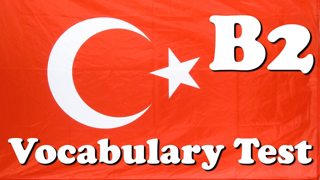 Turkish B2 Vocabulary Test | Learn Turkish | Türkçe öğren - YouTube