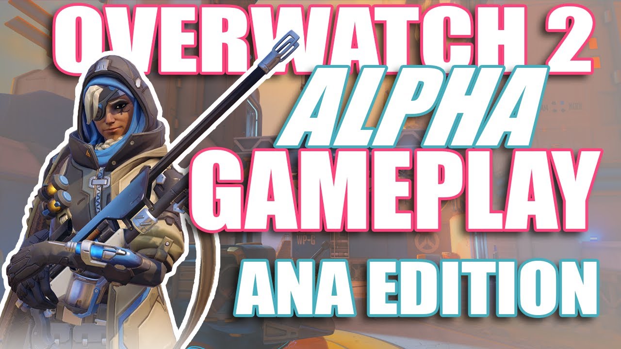 OVERWATCH 2 ALPHA gameplay - Ana edition! - YouTube