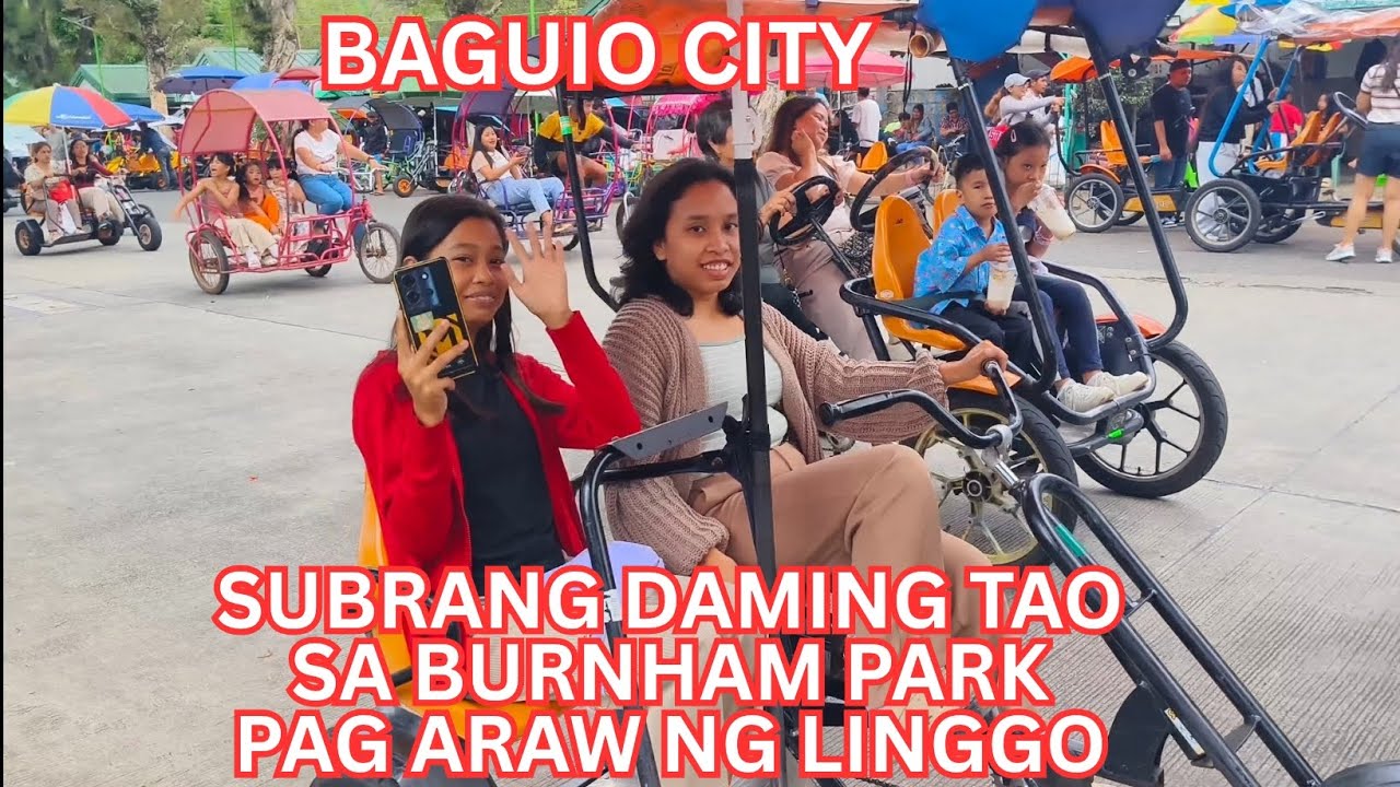 BAGUIO CITY SUBRANG DAMI NG TAO SA BURNHAM PARK PAG ARAW NG LINGGO ...