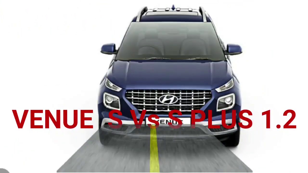 Hyundai venue S Vs Venue S Plus venue 1 2 Venue Hyundai Venue Plus hyundai-venue-s-vs-venue-s-plus-venue-1-2-venue-hyundai-venue-plus