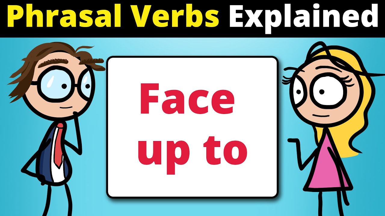 "Face up to" Phrasal Verb Explained in 1 Minute - YouTube