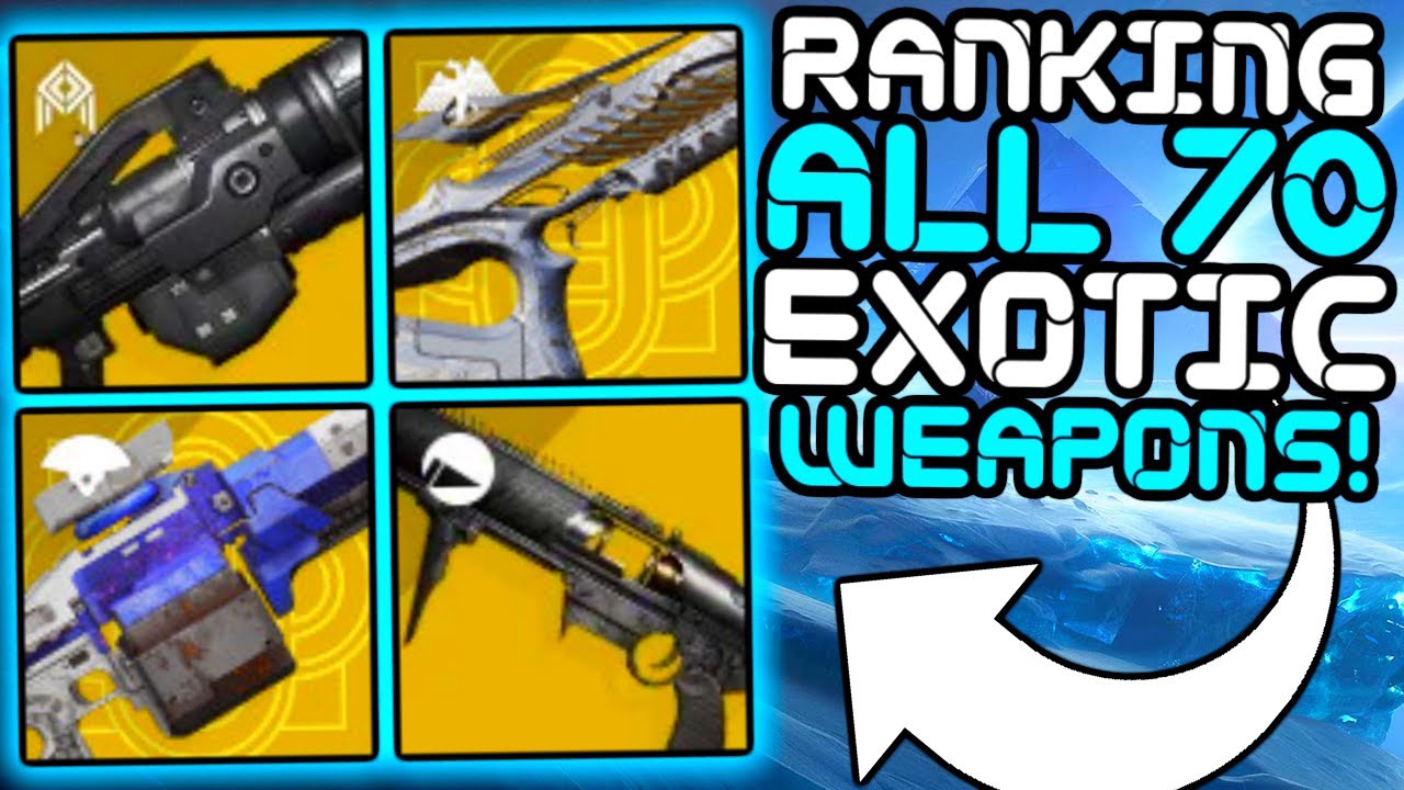 RANKING ALL 70 EXOTIC WEAPONS (Pre-Beyond Light)!! - YouTube