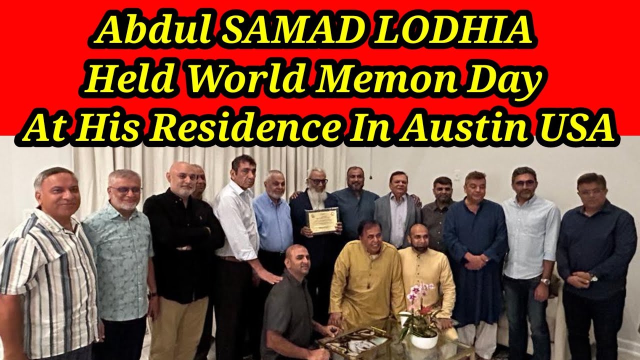 Abdul SAMAD LODHIA Held World Memon Day At His Residence In Austin USA On 22 May 2023 #memon ...