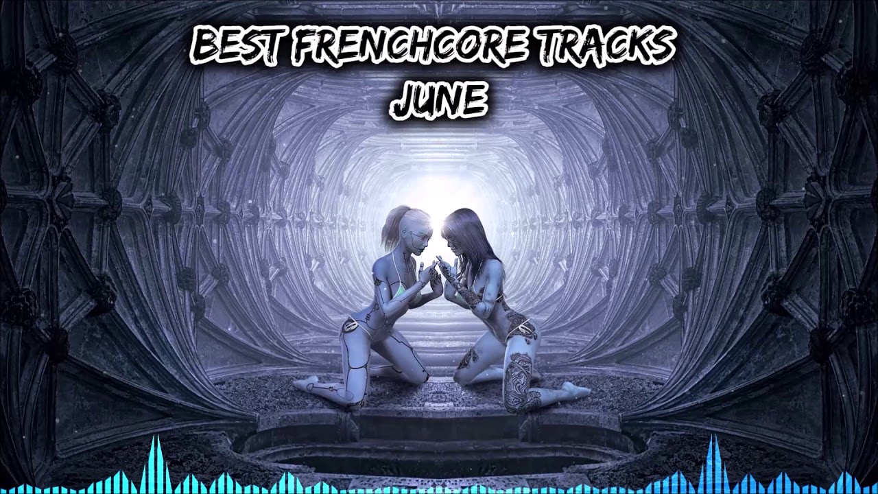 Best Frenchcore Tracks June 2020 // Top 10 Mix - YouTube