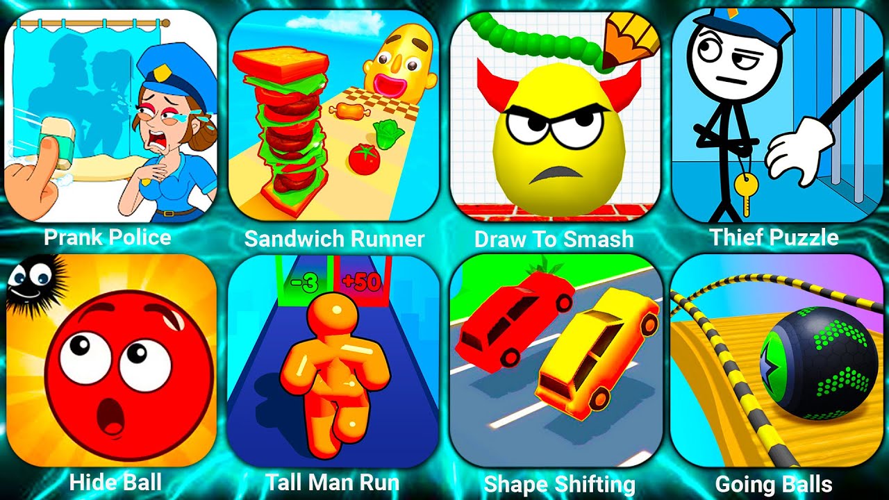 Prank Police, Sandwich Runner, Draw To Smash, Thief Puzzle, Tall Man ...