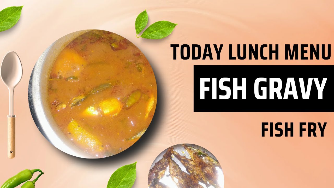 Today lunch menu was Fish Gravy and Fish Fry - YouTube