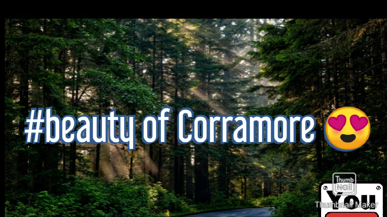 #BEAUTY OF CORRAMORE - YouTube