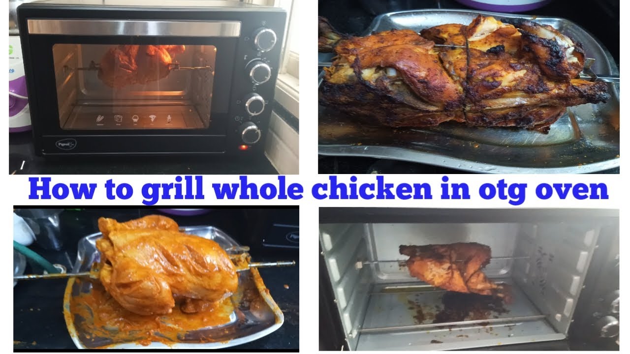 How to grill whole chicken in OTG oven | full demo of Grilled chicken ...