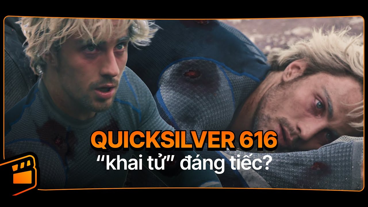 Liệu MARVEL có quá vội vàng khi KHAI TỬ SỚM nhân vật QUICKSILVER ...
