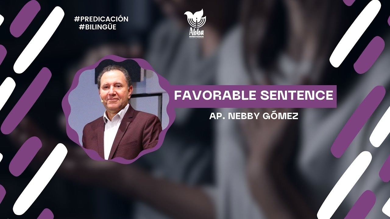 Favorable Sentence | Sentencia Favorable | Abba Ministries #preaching ...