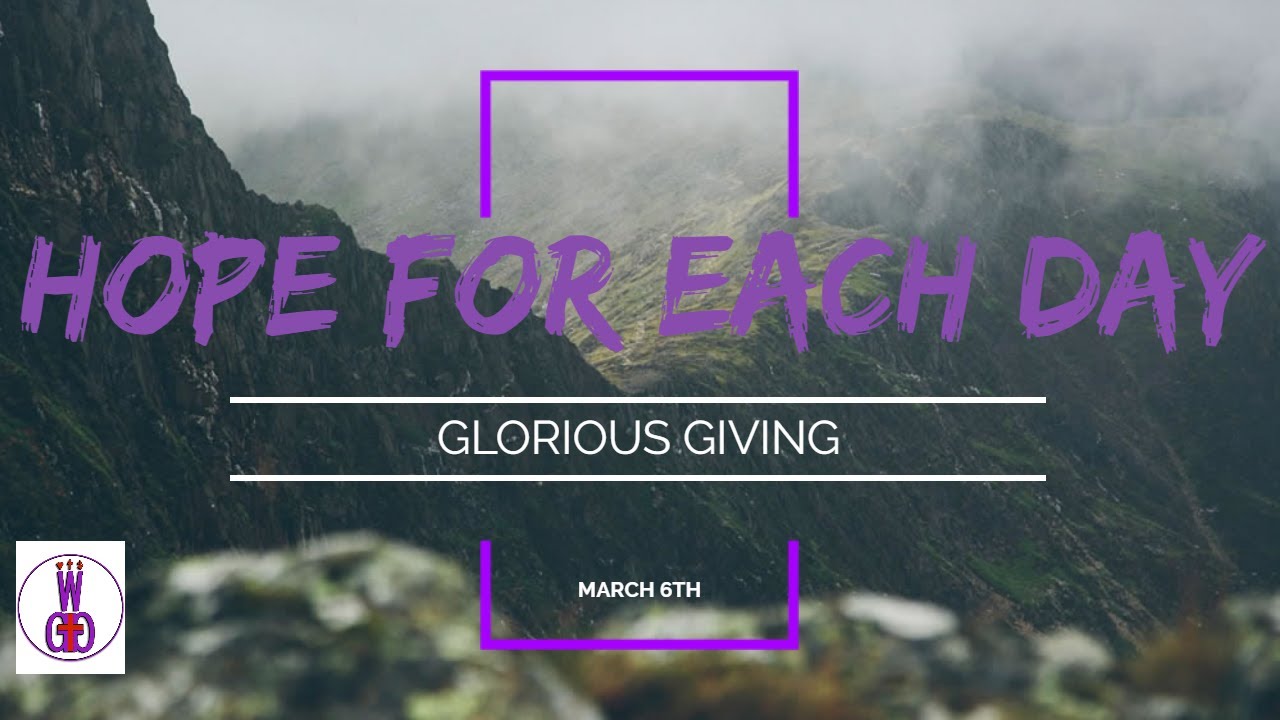 Hope for Each Day - Glorious Giving - March 6th - YouTube