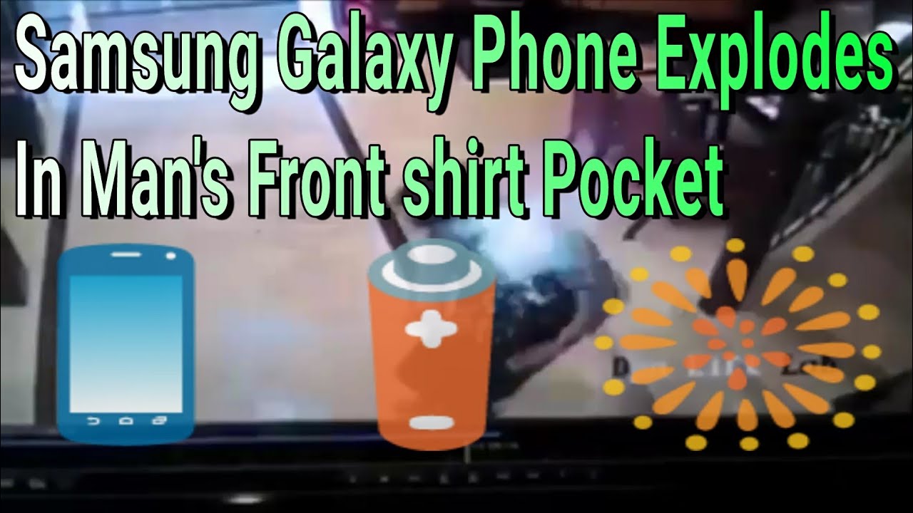 Samsung Galaxy Phone Explodes In Man's Front Shirt Pocket Oct 2017 😵 ...
