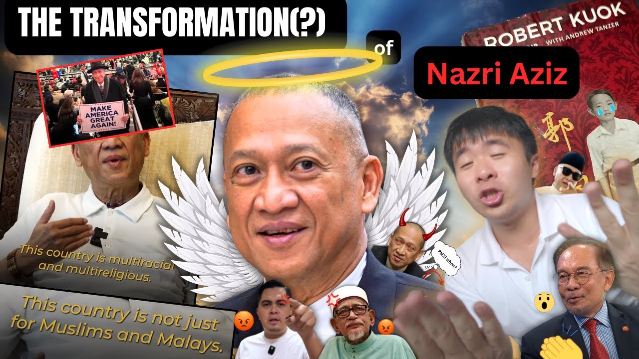 The Transformation (?) of Nazri Aziz - YouTube
