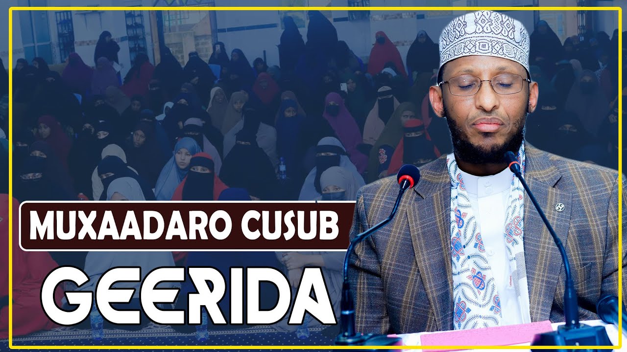 NAYROOBI MUXAADARO CUSUB | GEERIDA || Sh Dr Ahmed Nuur - YouTube