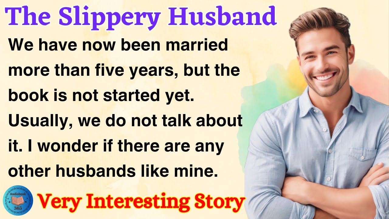 The Slippery Husband | Learn English Through Story Level 3 | English ...