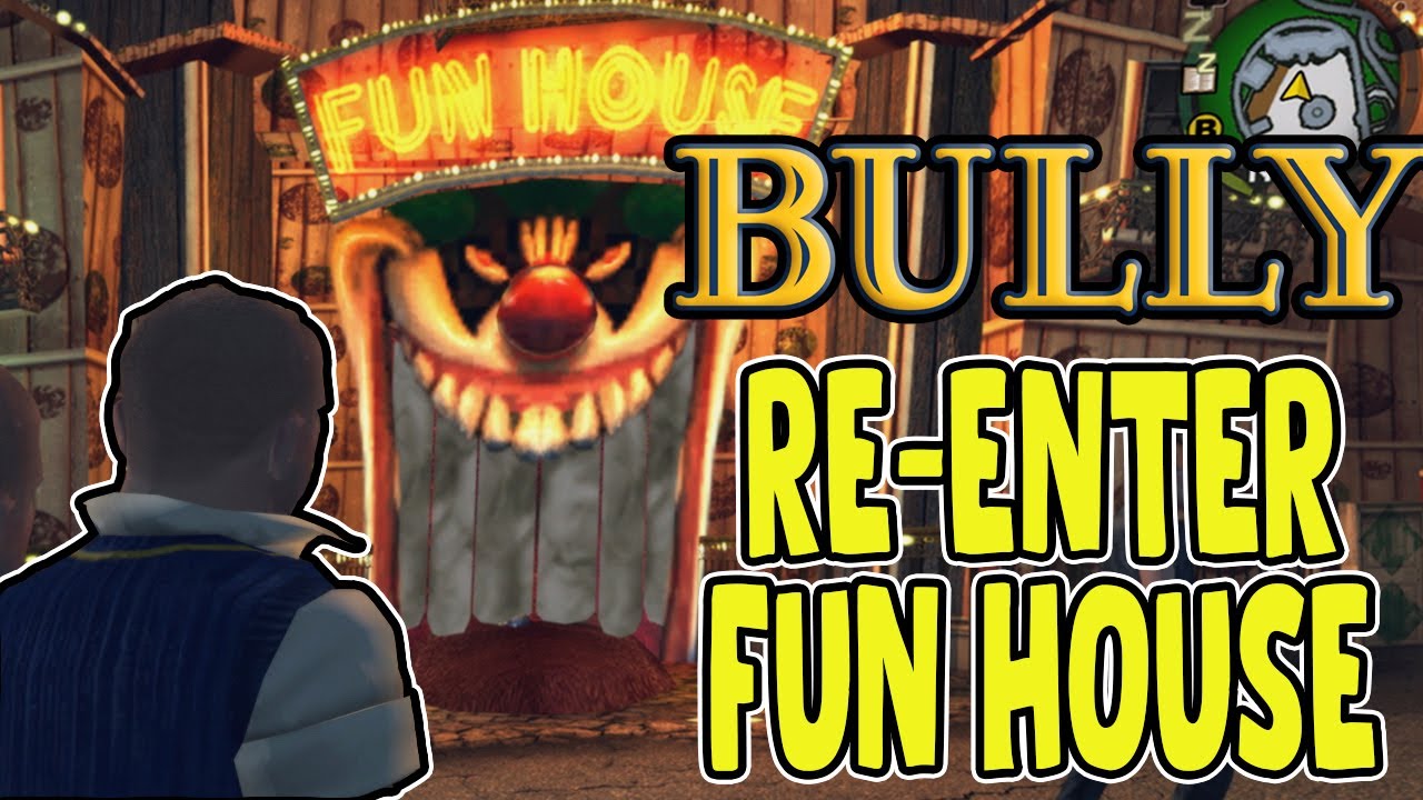 Bully - How To Re-Enter Fun House - YouTube