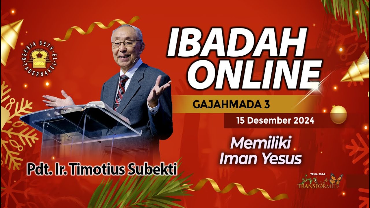 Pdt. Ir. Timotius Subekti - MEMILIKI IMAN YESUS KRISTUS - 15.12.2024 ...