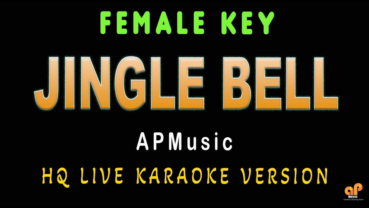 JINGLE BELLS - APMusic (FEMALE KEY HQ KARAOKE VERSION) - YouTube