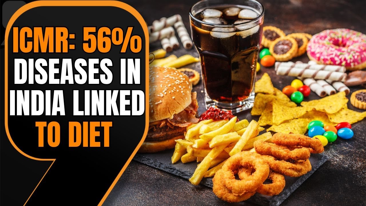 ICMR data shows 56.4% diseases in India linked to unhealthy diet ...