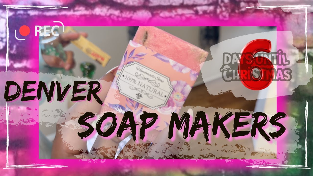 6 Days til' Christmas | Last Day in Denver | Soap Makers Unite! - YouTube