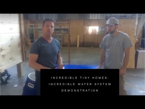 Incredible Tiny Homes:  Incredible Water System Demonstration