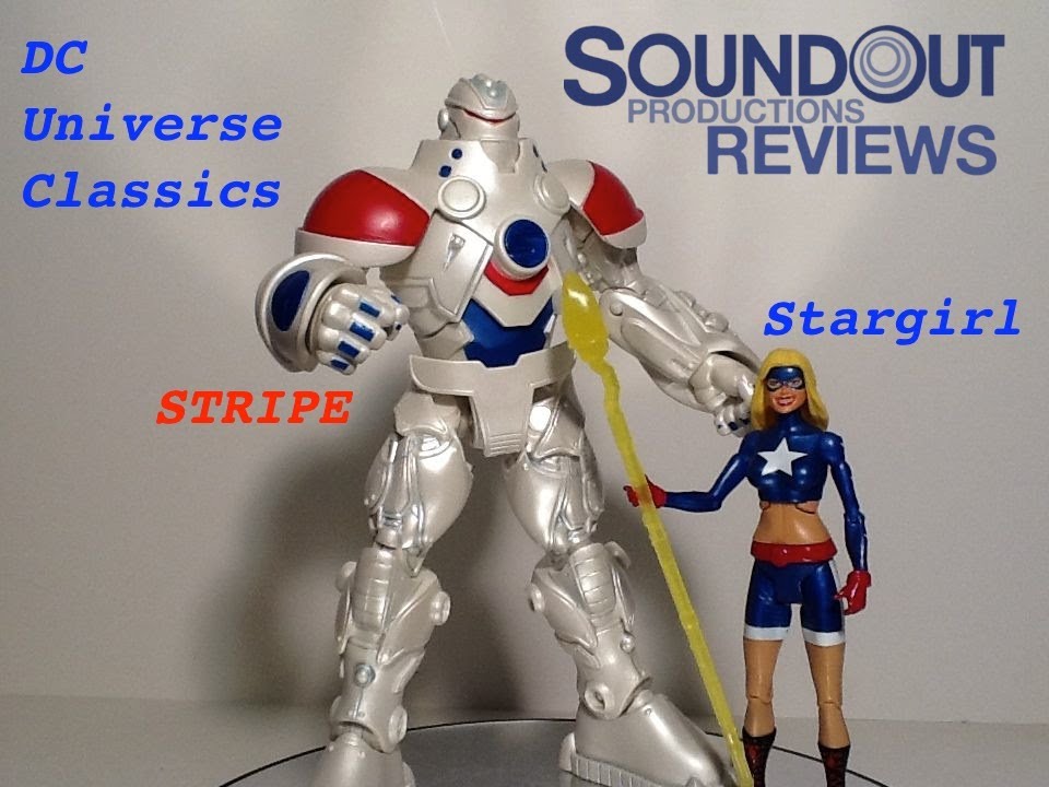 Soundout Review - DC Universe Classics Stargirl and STRIPE - YouTube