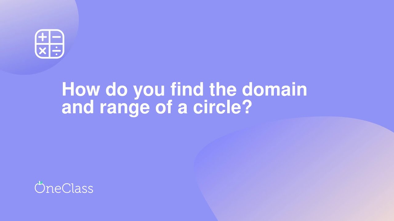 How do you find the domain and range of a circle? - YouTube