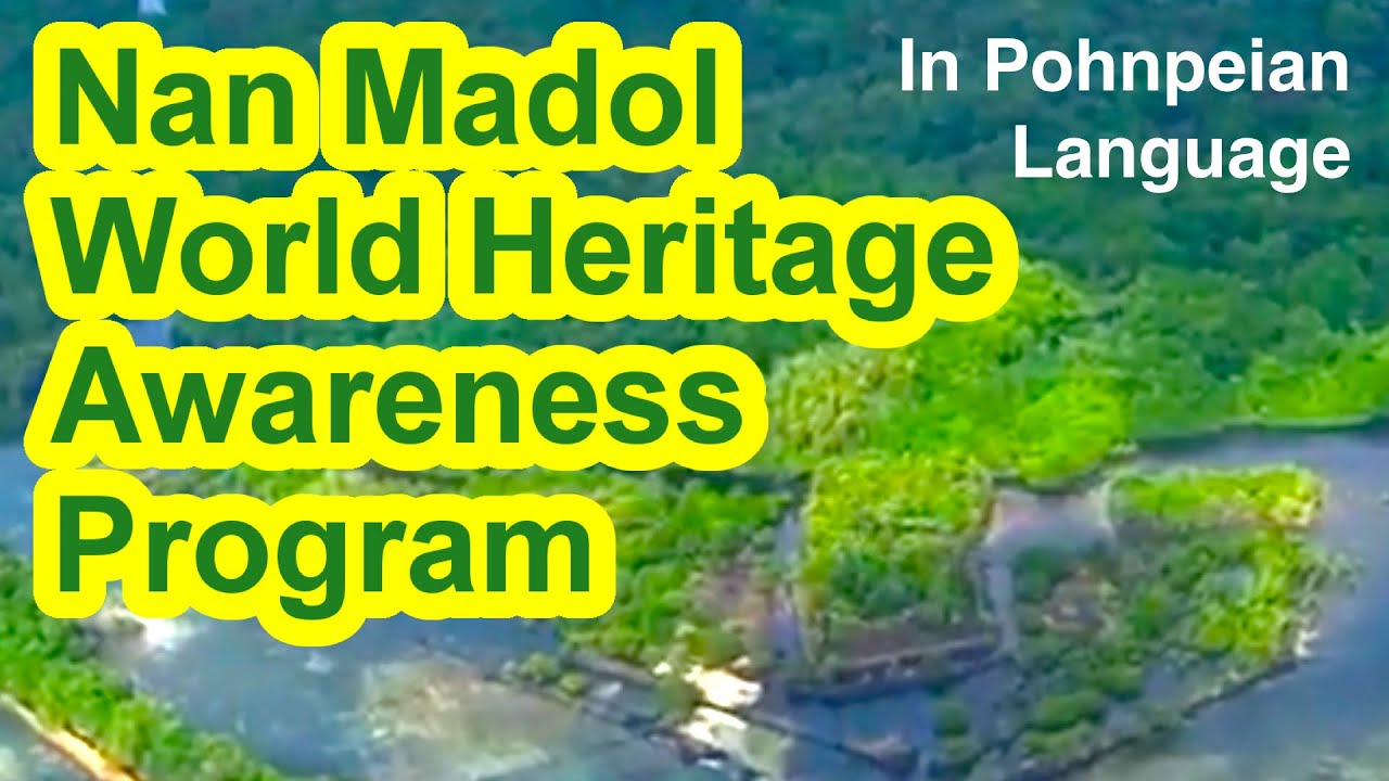 Nan Madol World Heritage Awareness Program (Pohnpeian Language Version ...