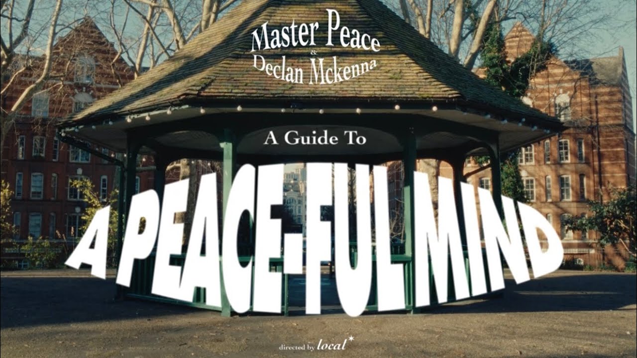 A Guide To A Peace-ful Mind by Master Peace & Declan McKenna - YouTube