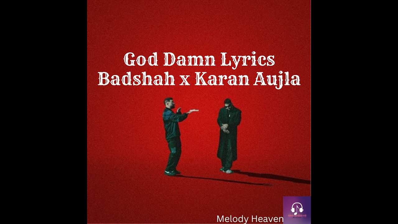 God Damn Lyrics Badshah x Karan Aujla - YouTube