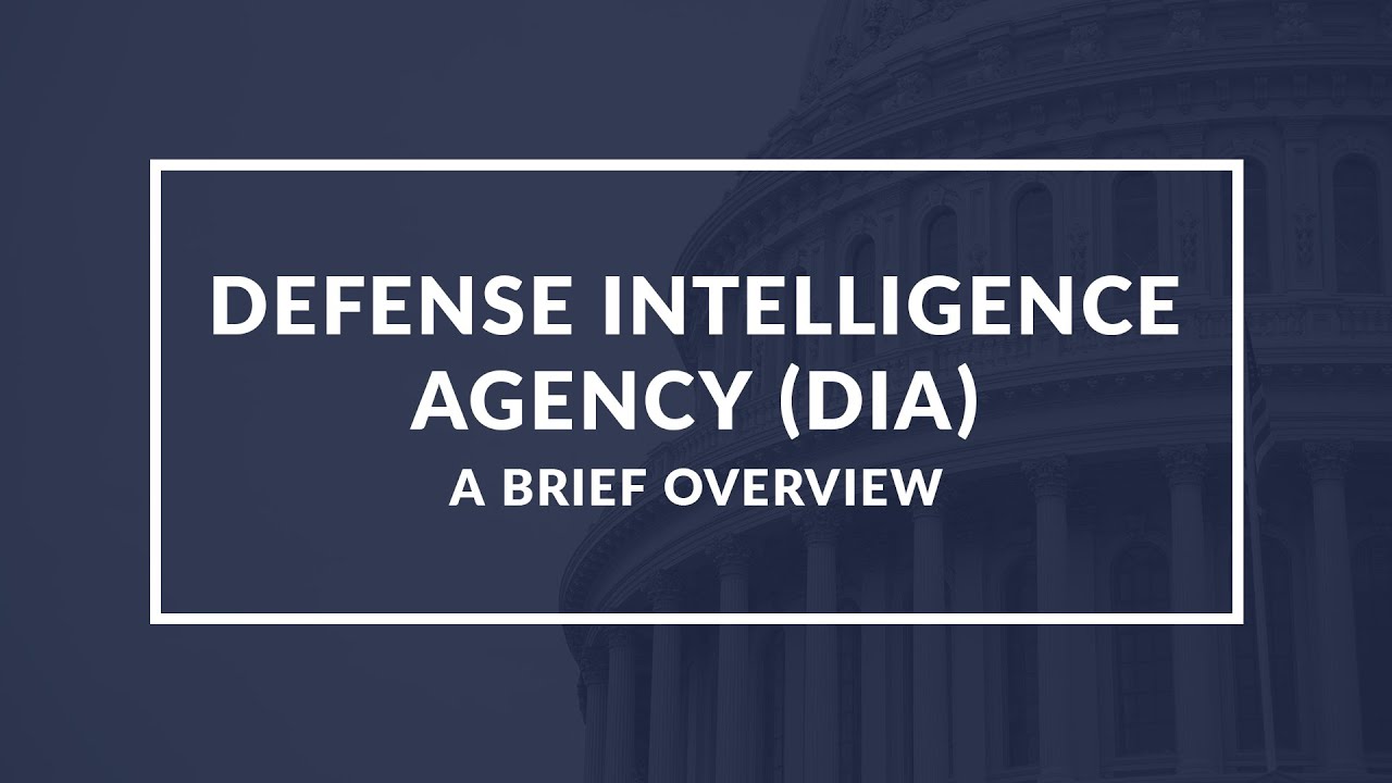 Decoding the Defense Intelligence Agency: A Quick, In-Depth Look at DIA ...
