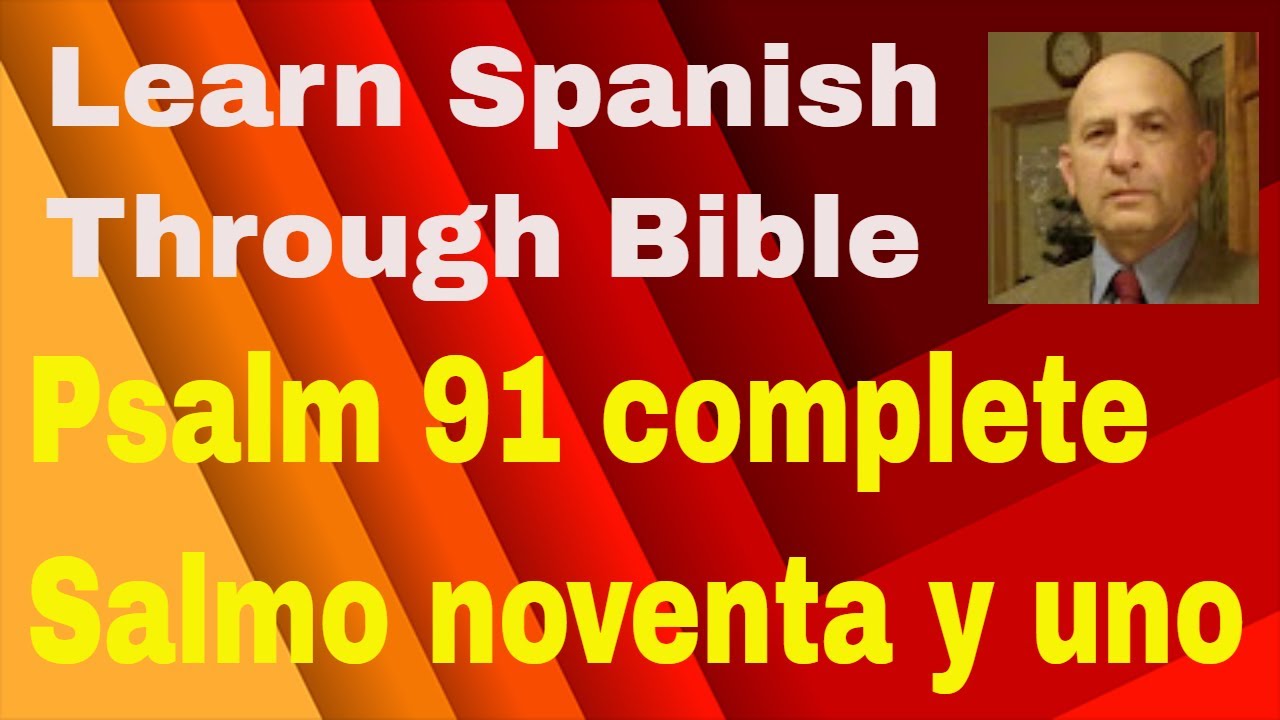 Biblical Spanish Psalm 91 complete Salmo 91 completo http ...